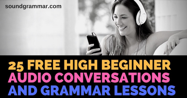 Sound Grammar - Essential Grammar for High-Beginners